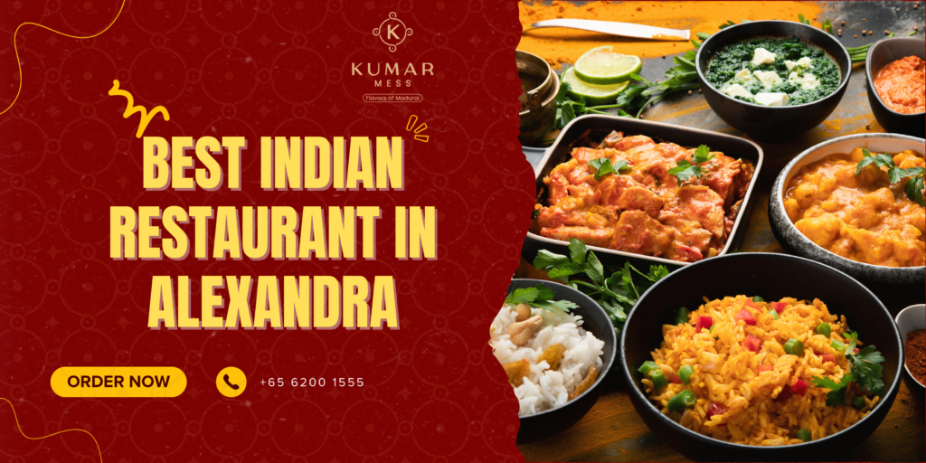 Best Indian Restaurant Alexandra Singapore: Complete Indian Excellence ...